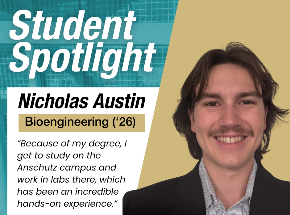 Student Spotlight: Why Nicholas Austin Chose CU Denver Bioengineering ...