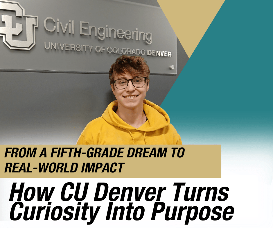 From a Fifth-Grade Dream to Real-World Impact: How CU Denver Turns ...